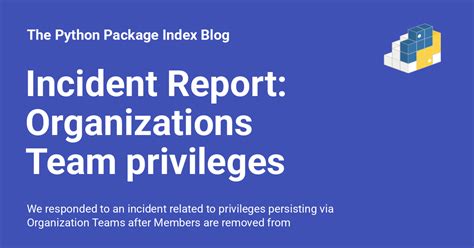 Incident Report Organizations Team Privileges The Python Package