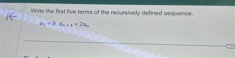 Solved Write The First Five Terms Of The Recursively Defined