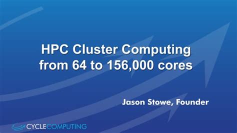 Hpc Cluster Computing From 64 To 156000 Cores Ppt