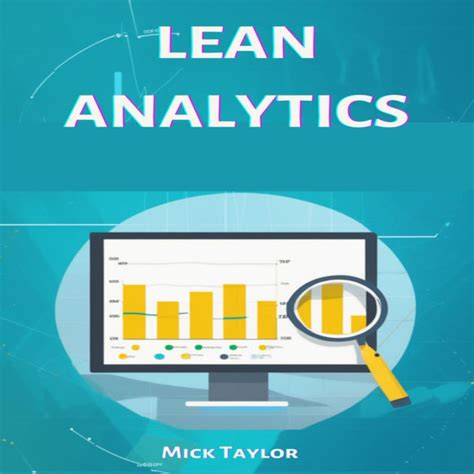 Lean Analytics Driving Business Efficiency And Growth Through Data