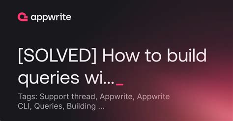 Solved How To Build Queries With Appwrite Cli Threads Appwrite