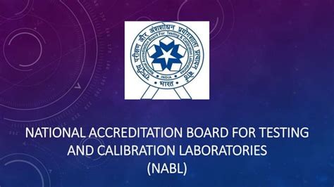 National Accreditation Board For Testing And Calibration Laboratories Nabl Pptx