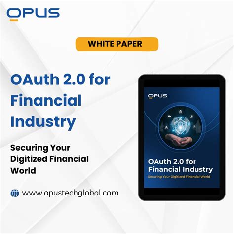 White Paper On Oauth 2 0 For Financial Industry Opus Technologies Posted On The Topic Linkedin