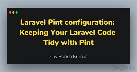 Laravel Pint Configuration Keeping Your Laravel Code Tidy With Pint Qirolab