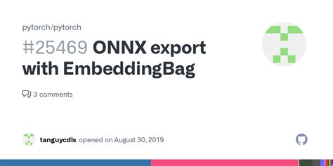 Onnx Export With Embeddingbag · Issue 25469 · Pytorchpytorch · Github