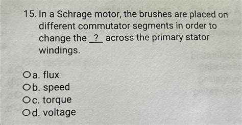 Solved In A Schrage Motor The Brushes Are Placed On