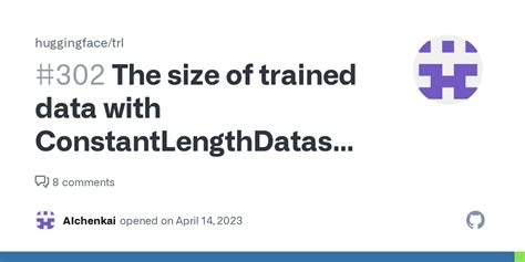 The Size Of Trained Data With Constantlengthdataset Issue Huggingface Trl Github