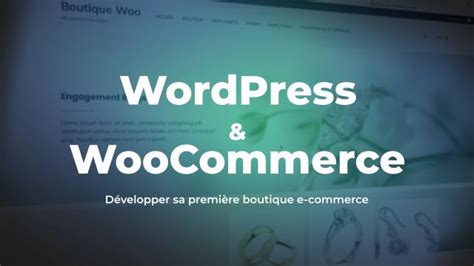 Wordpress Et Woocommerce Développer Sa Première Boutique E Commerce
