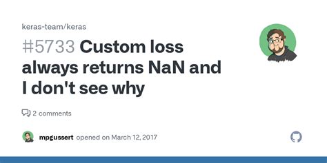 custom loss always returns nan and i don t see why · issue 5733