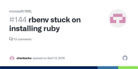 rbenv stuck on installing ruby · issue 144 · microsoft wsl · github