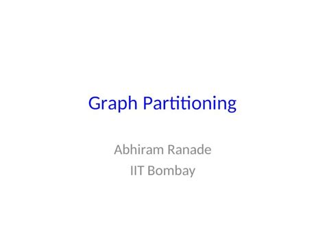 Ppt Graph Partitioning Abhiram Ranade Iit Bombay A Load Balancing