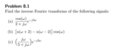 solved problem 8 1 find the inverse fourier transforms of