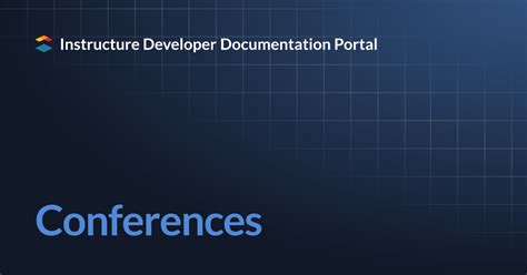 Conferences Instructure Developer Documentation Portal