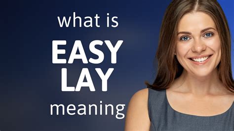 Easy Lay • Definition Of Easy Lay Youtube