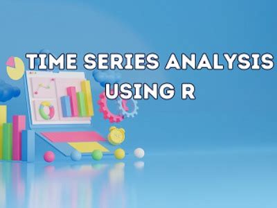 Time Series Analysis Using R SKILLEXO By Stat Modeller