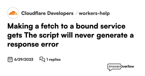 Making A Fetch To A Bound Service Gets The Script Will Never Generate
