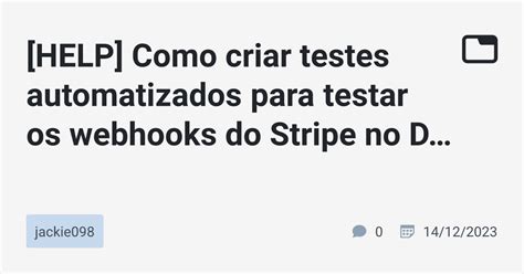 [help] como criar testes automatizados para testar os webhooks do