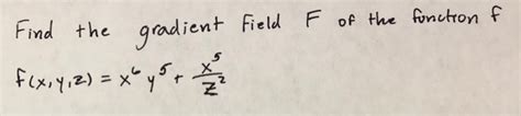 solved find the gradient field f of the function of f x y