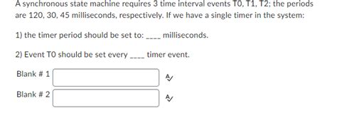 solved a synchronous state machine requires 3 time interval
