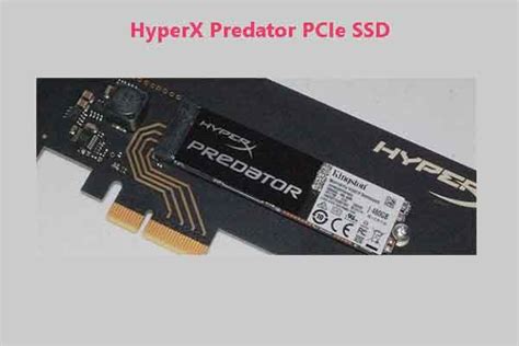 Kingston HyperX Predator PCIe SSD A Complete Tutorial