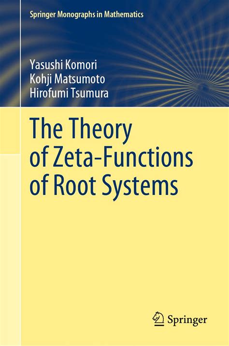 The Theory Of Zeta Functions Of Root Systems Springer Monographs In Mathematics Komori