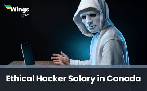 Explore The Ethical Hacker Salary In Canada 2024 Leverage Edu