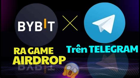 Bybit Airdrop Game Trên Telegram Kèo Mới Làm Ngay Youtube