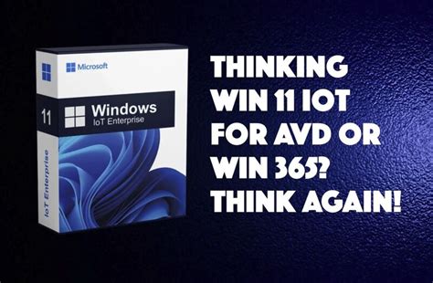 Thinclient Direct On Linkedin Thinking Windows Iot For Avd Or Windows 365 Think Again