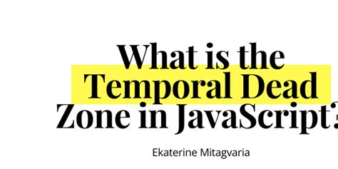 What Is The Temporal Dead Zone In Javascript Dev Community