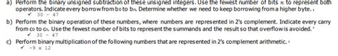 Solved A Perform The Binary Unsigned Subtraction Of These