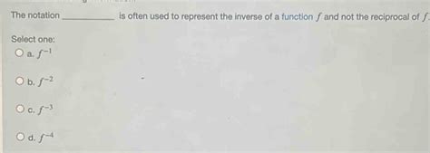 solved the notation is often used to represent the inverse of a
