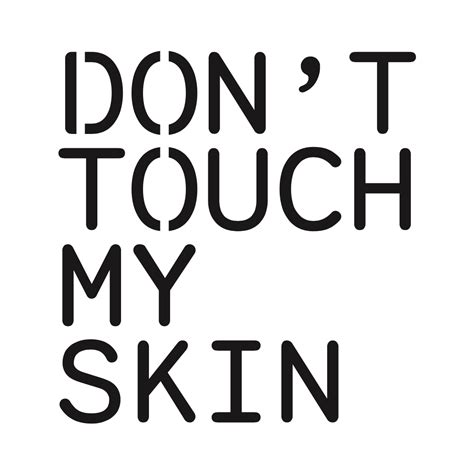 Don't Touch My Skin Parfums Und Colognes