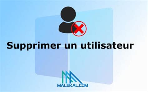 Windows 11 Supprimer Un Compte Utilisateur