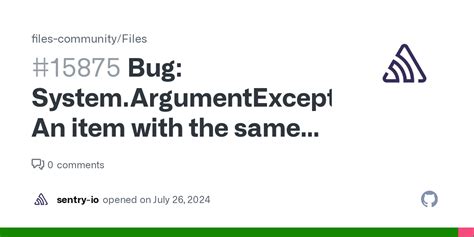 Bug Systemargumentexception An Item With The Same Key Has Already