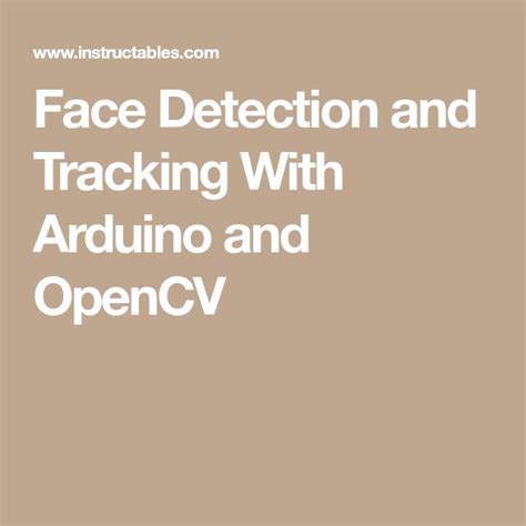 The Words Face Detector And Tracking With Arduno And Opencv On A Brown