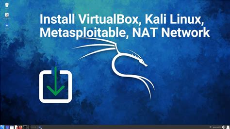 Install Virtualbox Kali Linux Metasploitable Create A Nat Network And Connect Them