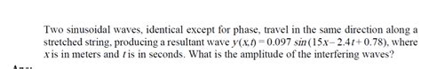 solved two sinusoidal waves identical except for phase