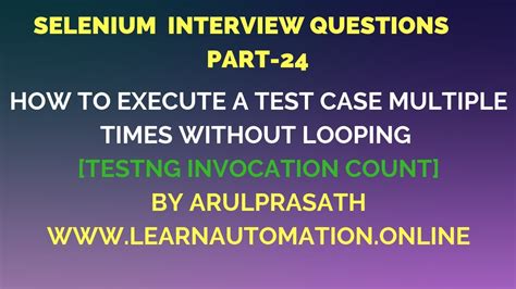 Interview Questions Part 24 Execute A Test Case Multiple Times With Testng Invocation Count