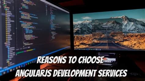 Top Reasons To Choose Angularjs For Development In 2021