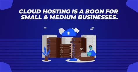 Cloud Hosting Is A Boon For Small And Medium Businesses Super Byte Hosting
