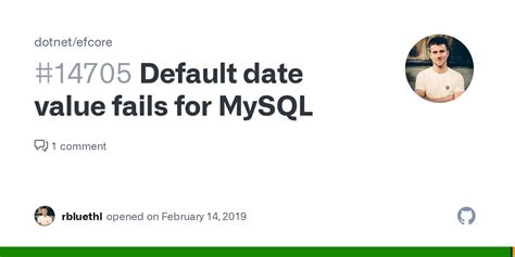 Default Date Value Fails For Mysql · Issue 14705 · Dotnetefcore · Github