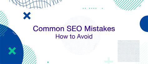 Common Seo Mistakes How To Avoid Them And Increase Website Ranking
