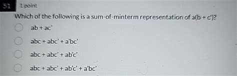 Solved 511 ﻿pointwhich Of The Following Is A Sum Of Minterm
