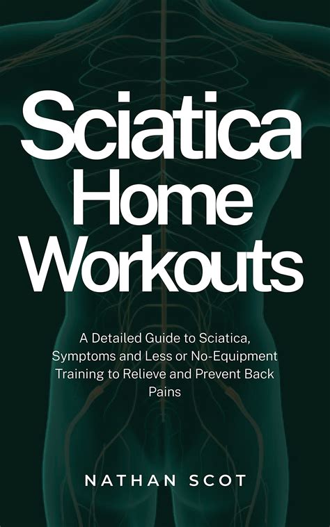 Sciatica Home Workouts A Detailed Guide To Sciatica Symptoms And Less