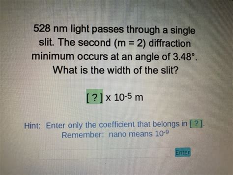Solved 528 Nm Light Passes Through A Single Slit The Second