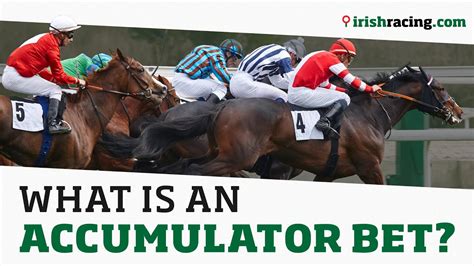 What Is An Accumulator Bet Irishracing Explains… Youtube