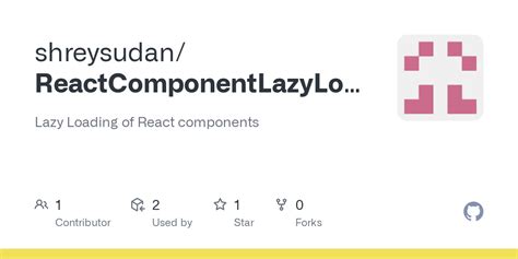 Github Shreysudan Reactcomponentlazyloader Lazy Loading Of React Components