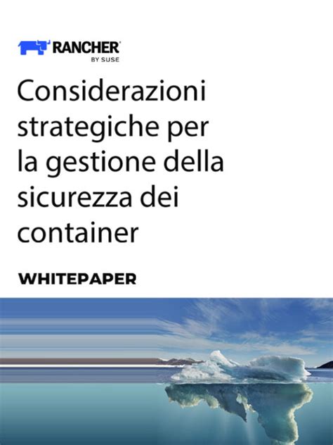 Sicurezza Dei Container I Punti Chiave Da Considerare Per Una Gestione