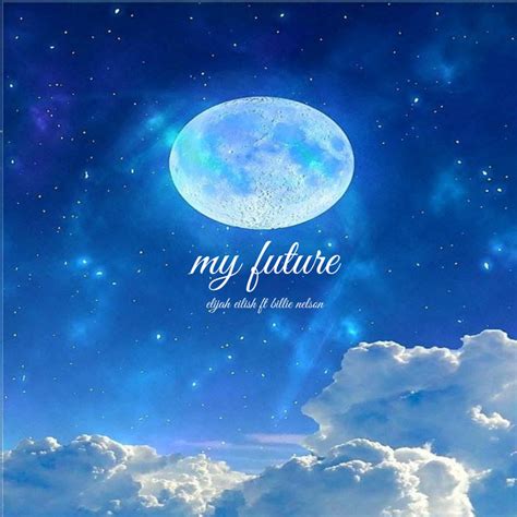 My Future Song And Lyrics By Elijah Eilish Billie Nelson Spotify