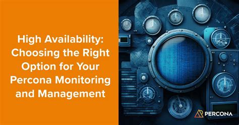 High Availability Choosing The Right Option For Your Percona Monitoring And Management